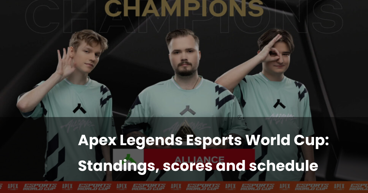 Apex Legends Esports World Cup: Standings, scores and schedule | esports.gg
