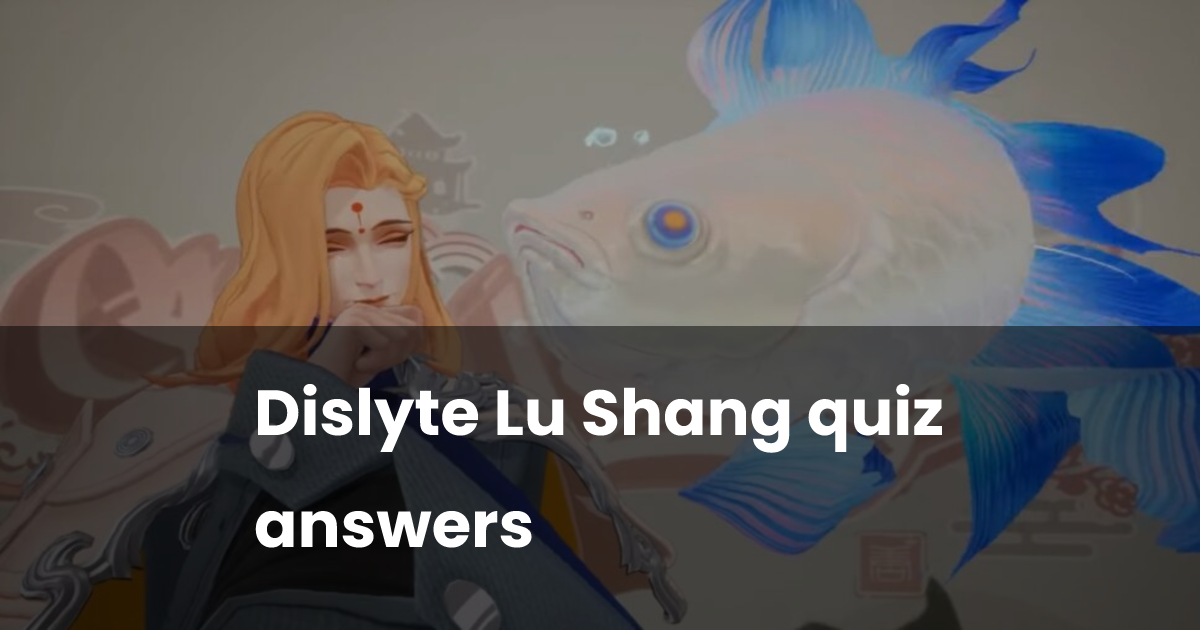 Dislyte Lu Shang quiz answers | esports.gg