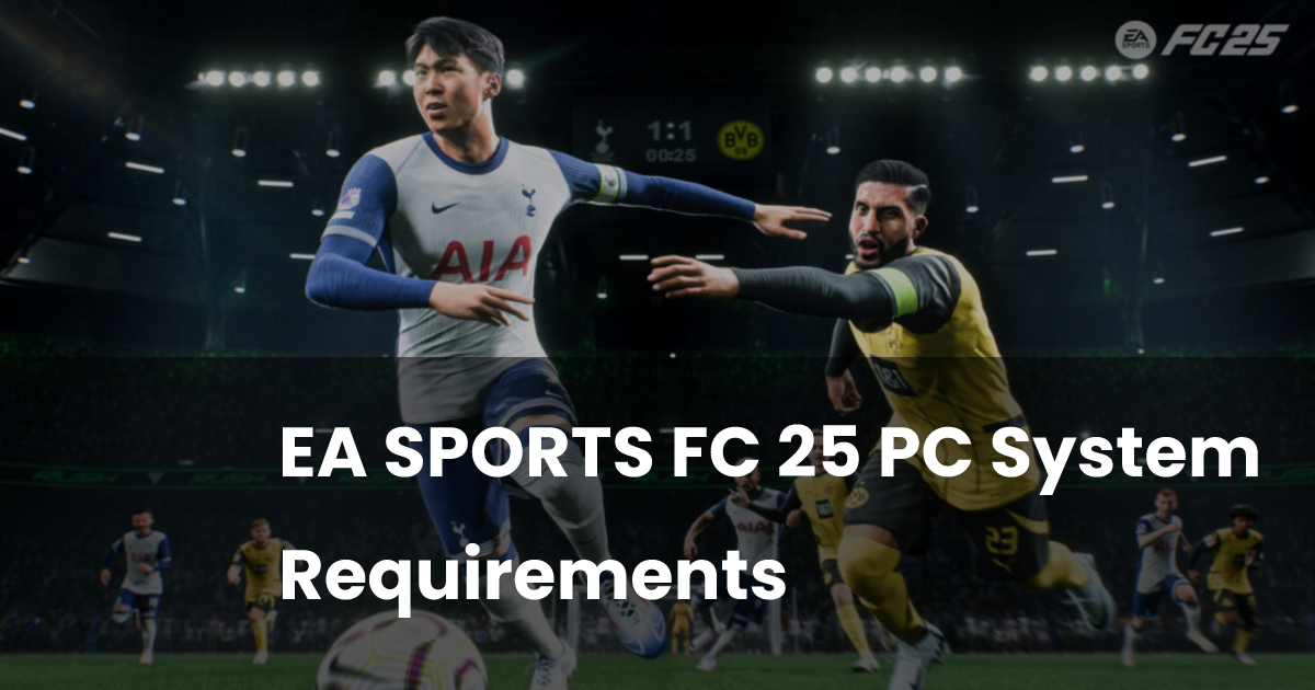 EA SPORTS FC 25 PC System Requirements | esports.gg