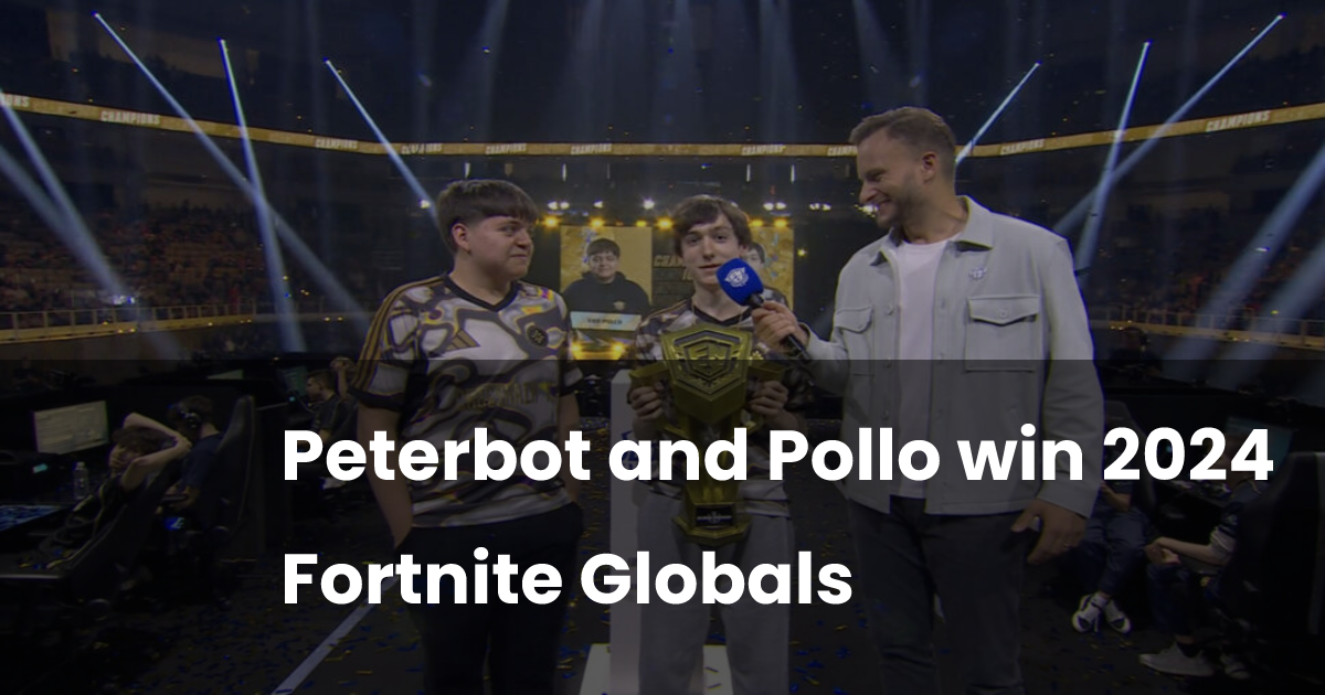 Peterbot and Pollo win 2024 Fortnite Globals | esports.gg