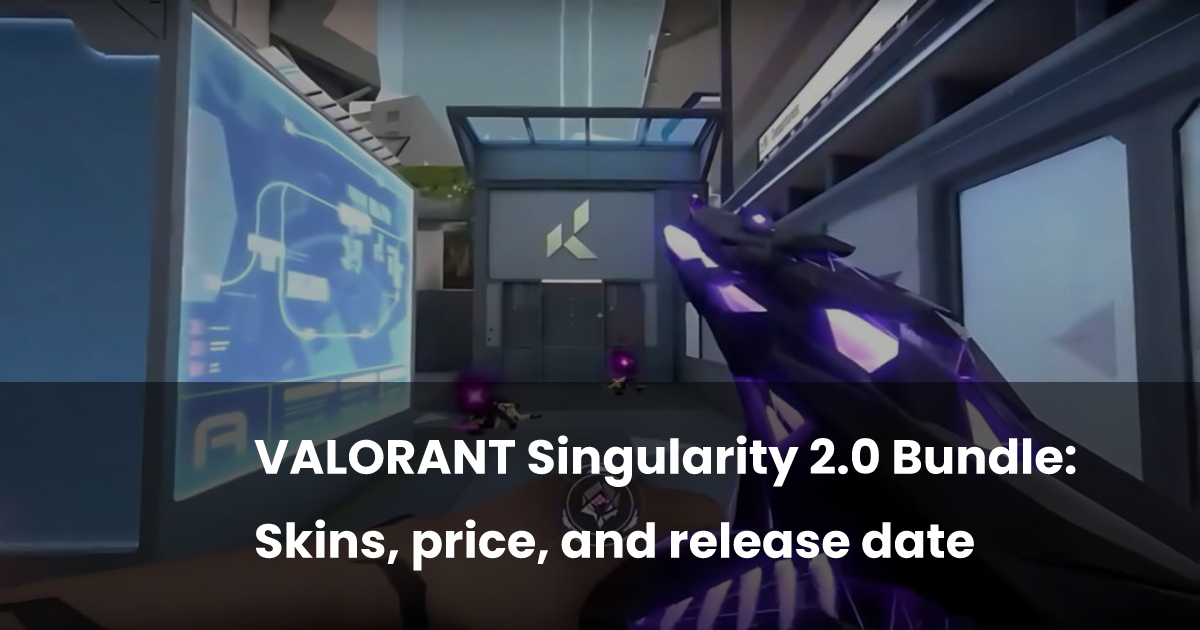 VALORANT Singularity 2.0 Bundle: Skins, price, and release date ...