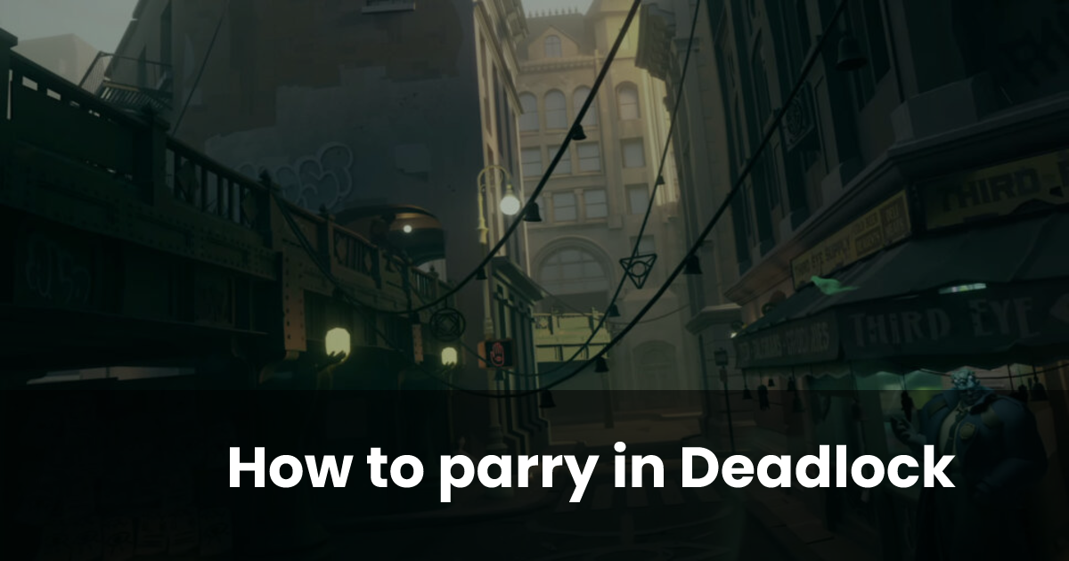 How to parry in Deadlock | esports.gg