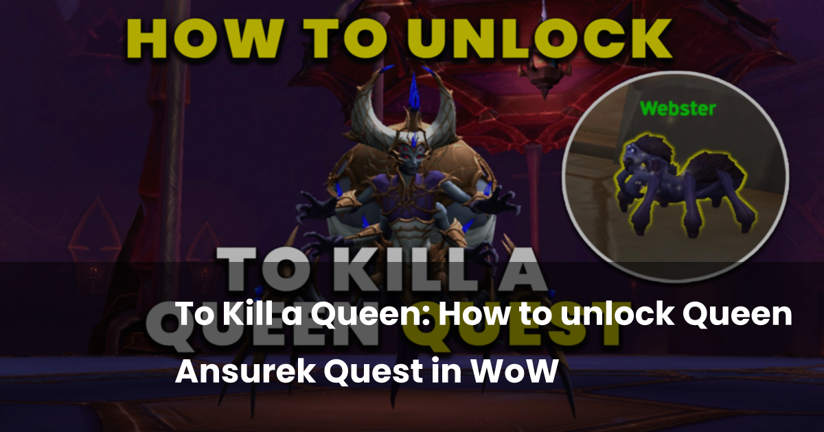 To Kill a Queen: How to unlock Queen Ansurek Quest in WoW | esports.gg