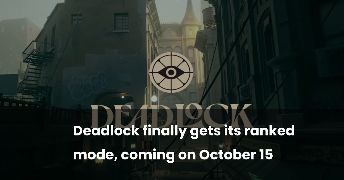 Deadlock finally gets its ranked mode, coming on October 15 | esports.gg