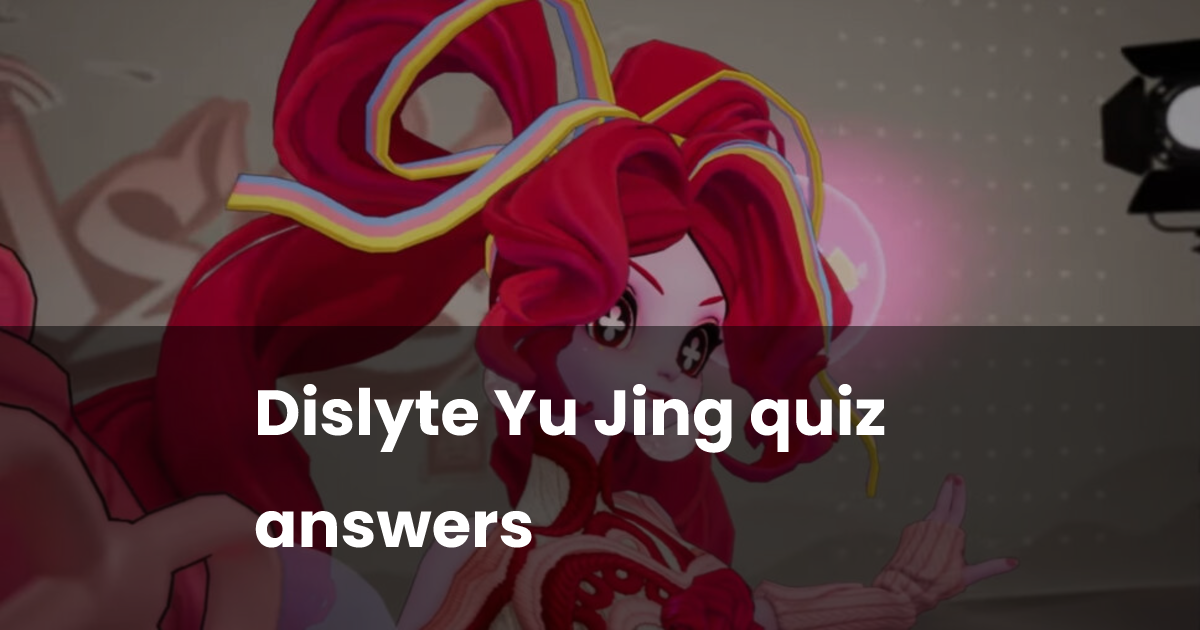 Dislyte Yu Jing quiz answers | esports.gg