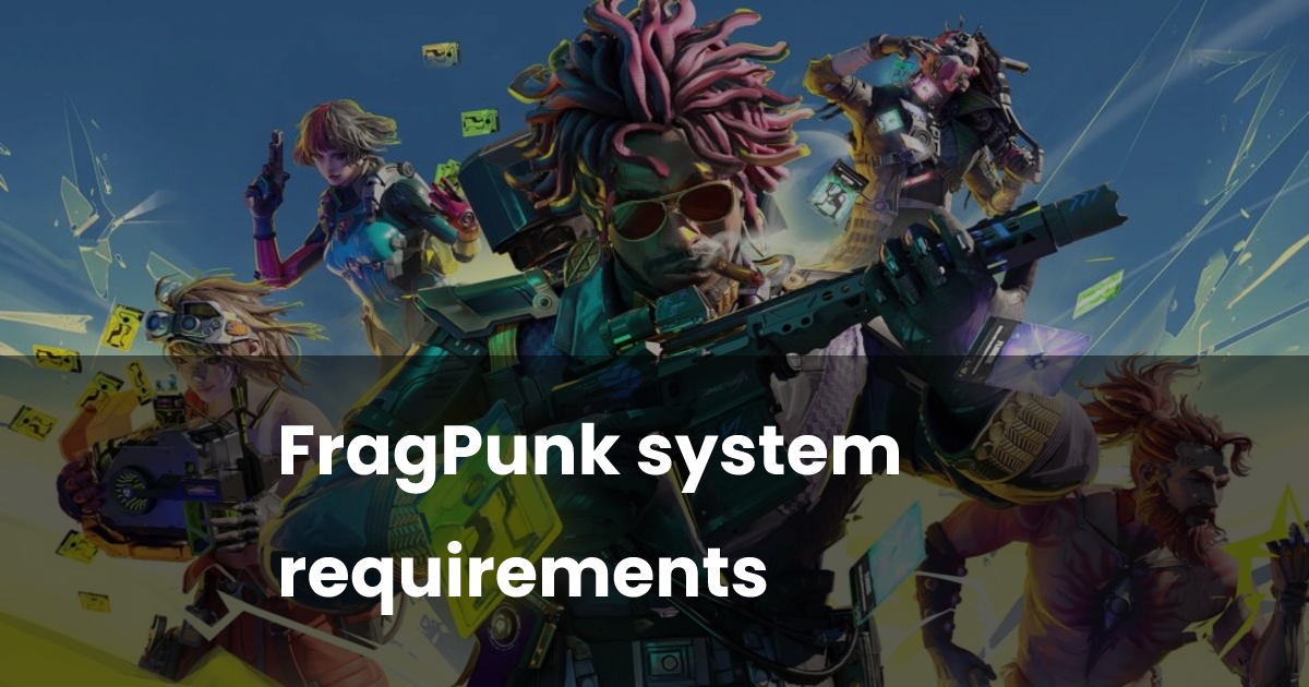 FragPunk system requirements | esports.gg