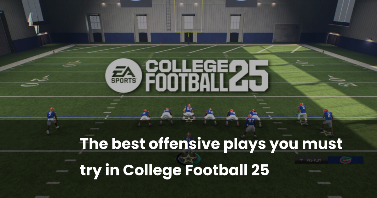 The best offensive plays you must try in College Football 25 | esports.gg