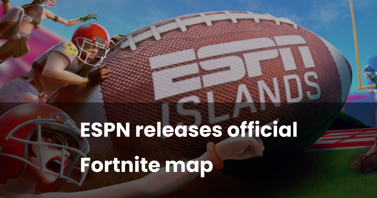 ESPN releases official Fortnite map | esports.gg