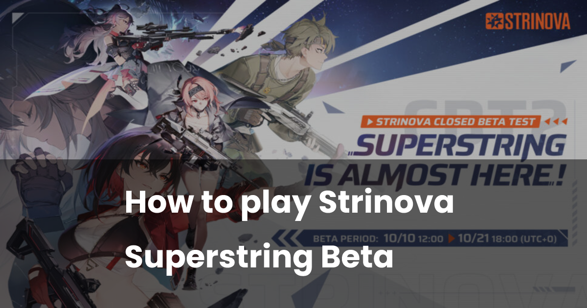How to play Strinova Superstring Beta | esports.gg