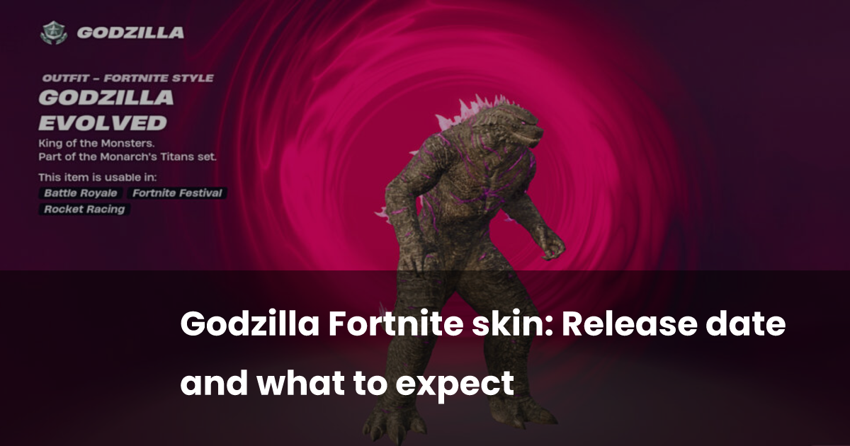 Godzilla Fortnite skin: Release date and what to expect | esports.gg