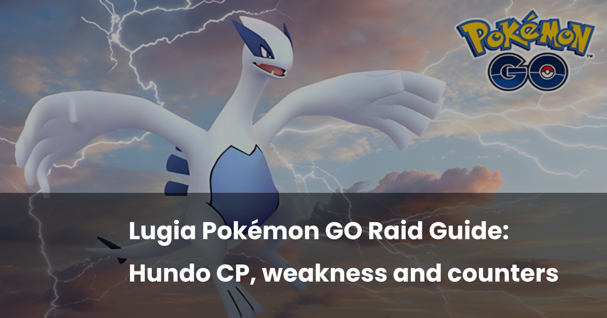 Lugia Pokémon GO Raid Guide: Hundo CP, weakness and counters | esports.gg
