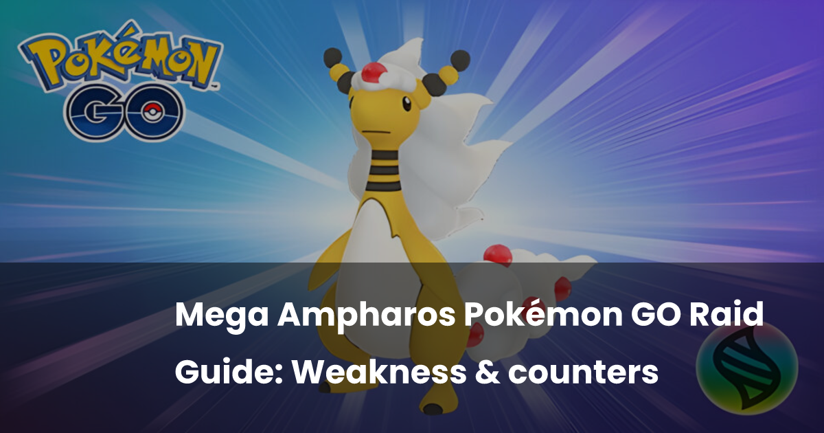 Mega Ampharos Pokémon GO Raid Guide: Weakness & counters | esports.gg