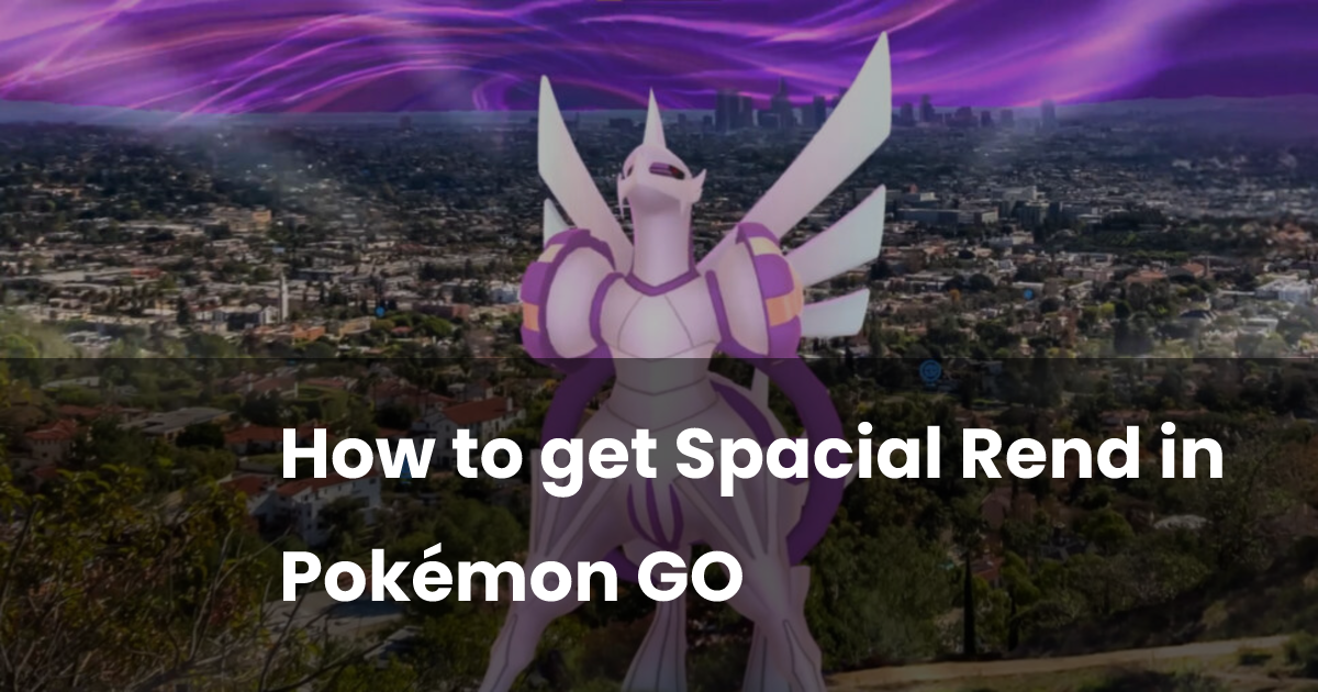 How to get Spacial Rend in Pokémon GO | esports.gg