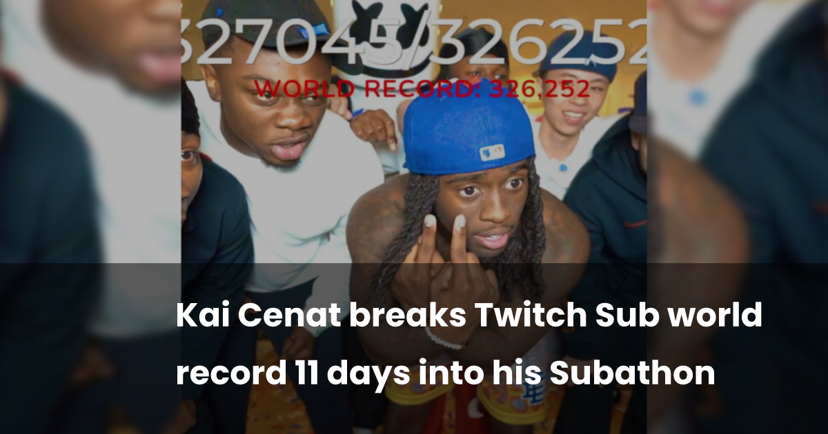 Kai Cenat breaks Twitch Sub world record 11 days into his Subathon ...