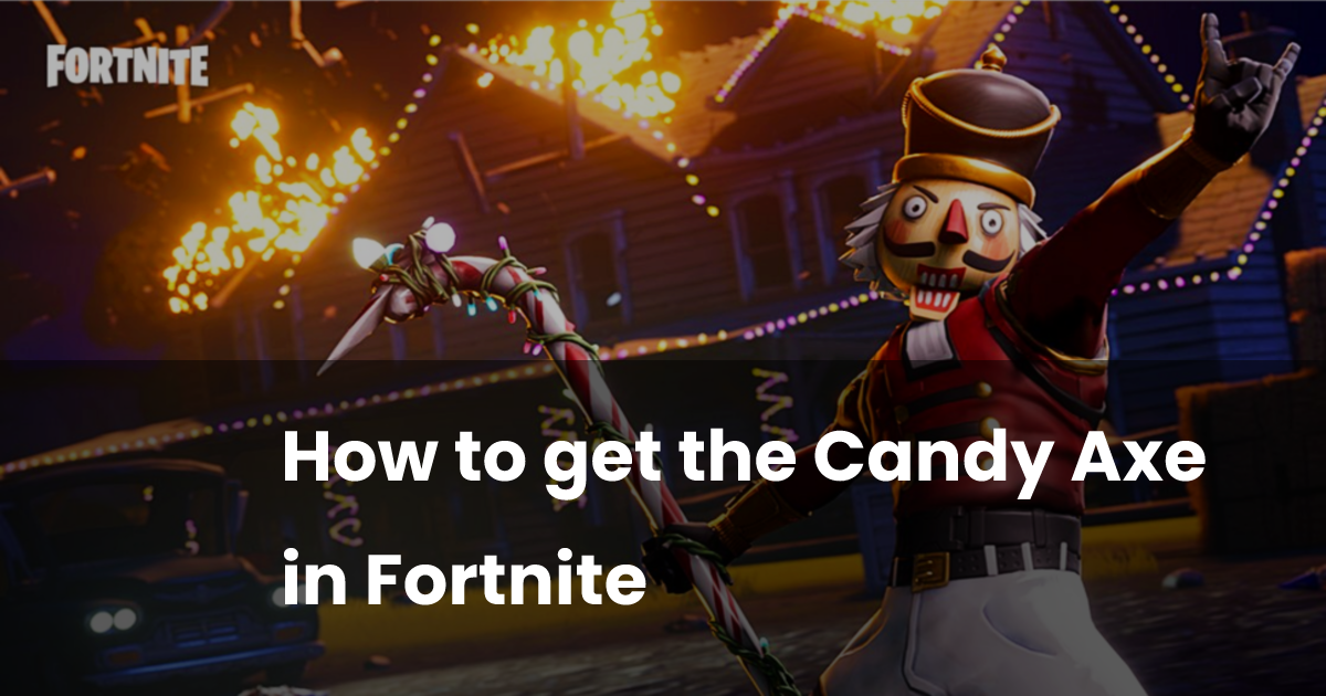 How to get the Candy Axe in Fortnite | esports.gg