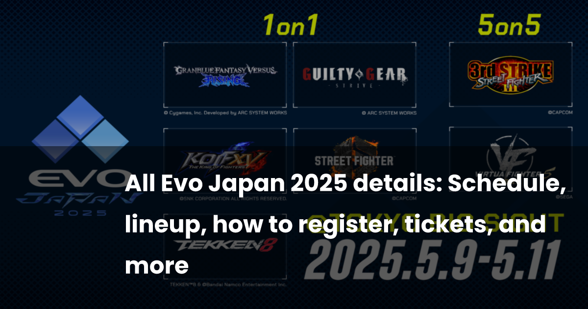 All Evo Japan 2025 details: Schedule, lineup, how to register, tickets, and more | esports.gg