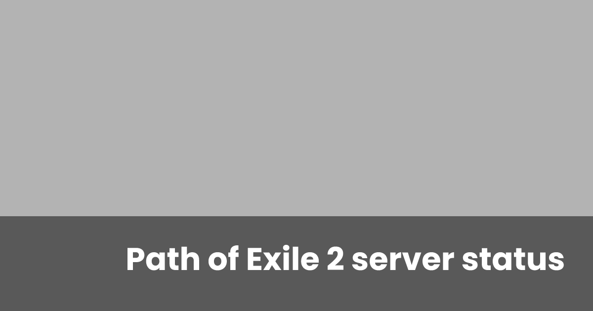 Path of Exile 2 server status | esports.gg