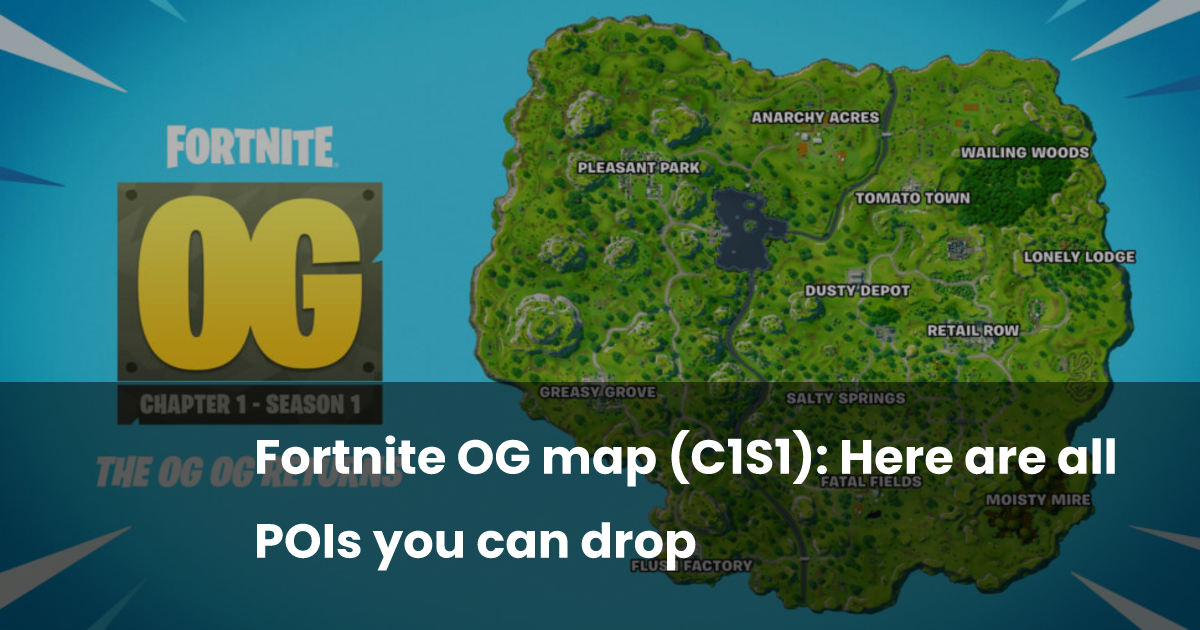 Fortnite OG map (C1S1): Here are all POIs you can drop | esports.gg
