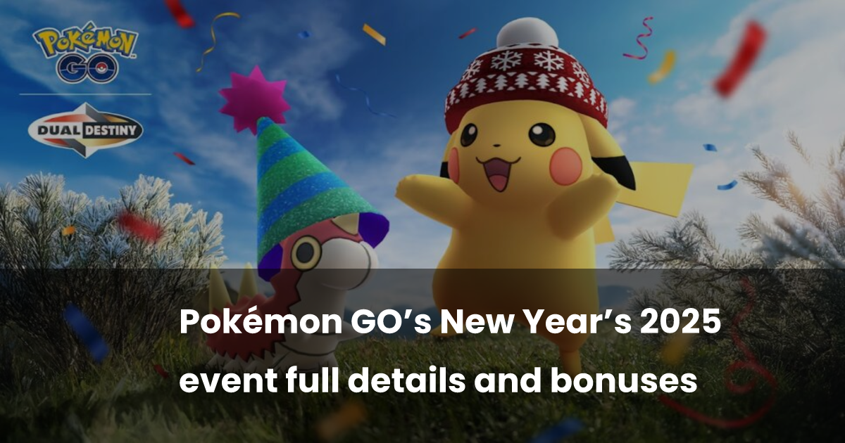 Pokémon GO’s New Year’s 2025 event full details and bonuses | esports.gg