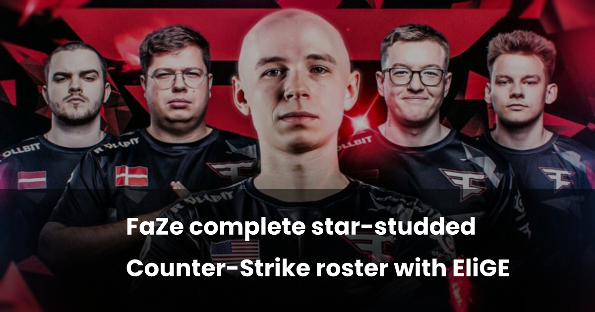 FaZe complete star-studded Counter-Strike roster with EliGE | esports.gg