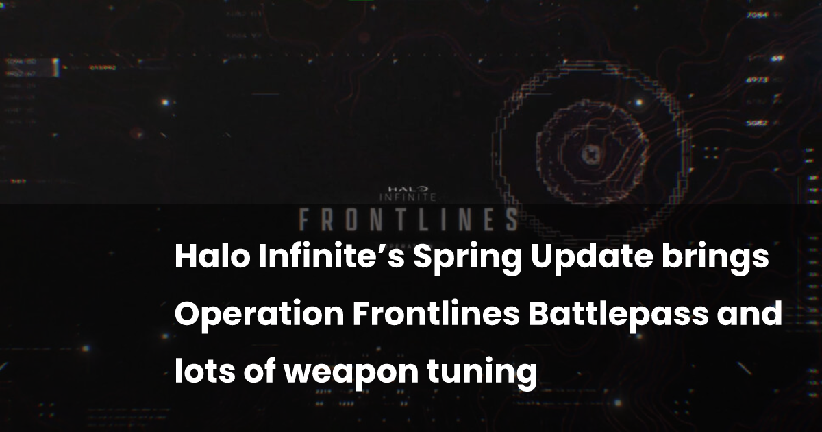Halo Infinite’s Spring Update brings Operation Frontlines Battlepass ...