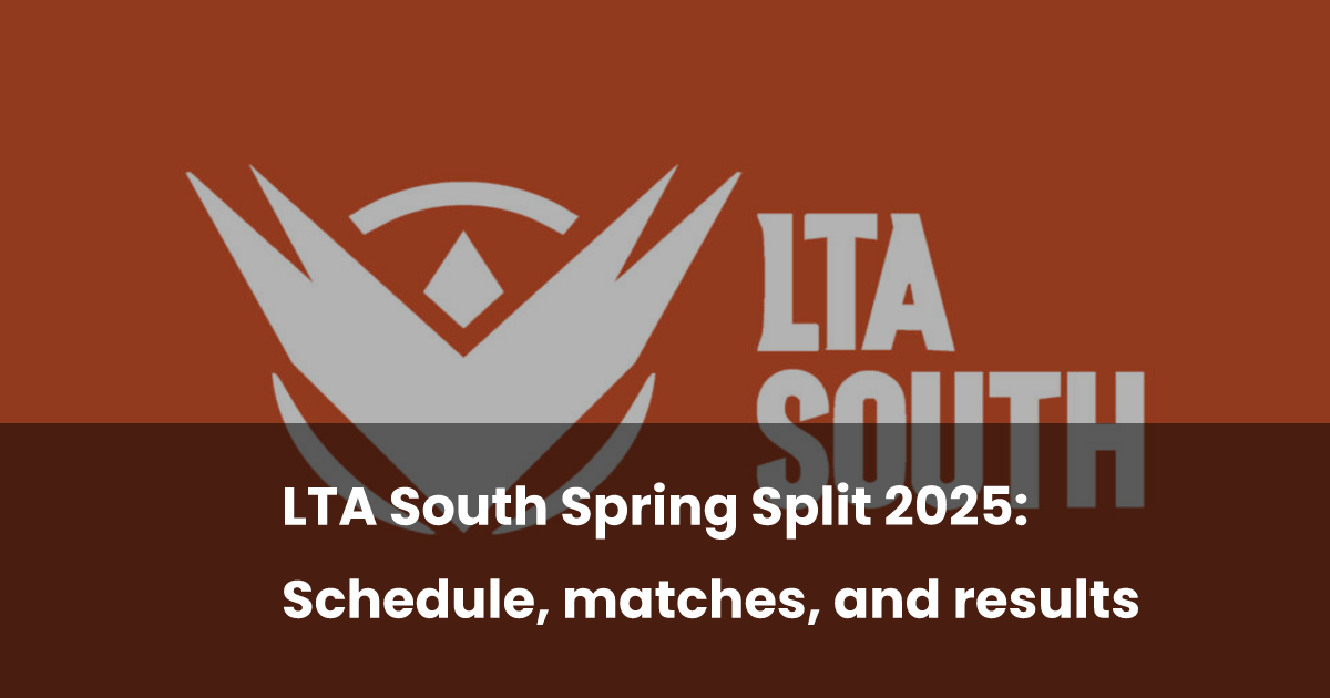 LTA South Spring Split 2025: Schedule, matches, and results | esports.gg