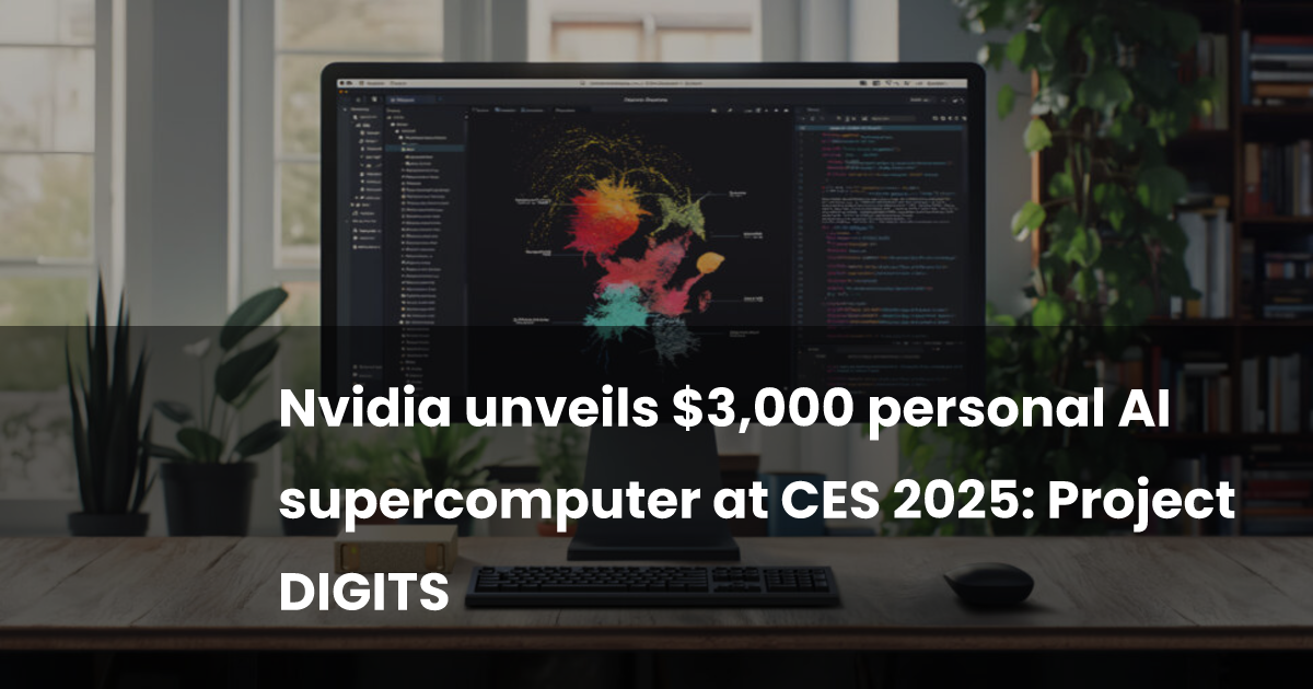 Nvidia unveils $3,000 personal AI supercomputer at CES 2025: Project DIGITS | esports.gg