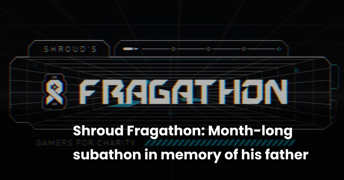 Shroud Fragathon: Month-long subathon in memory of his father | esports.gg