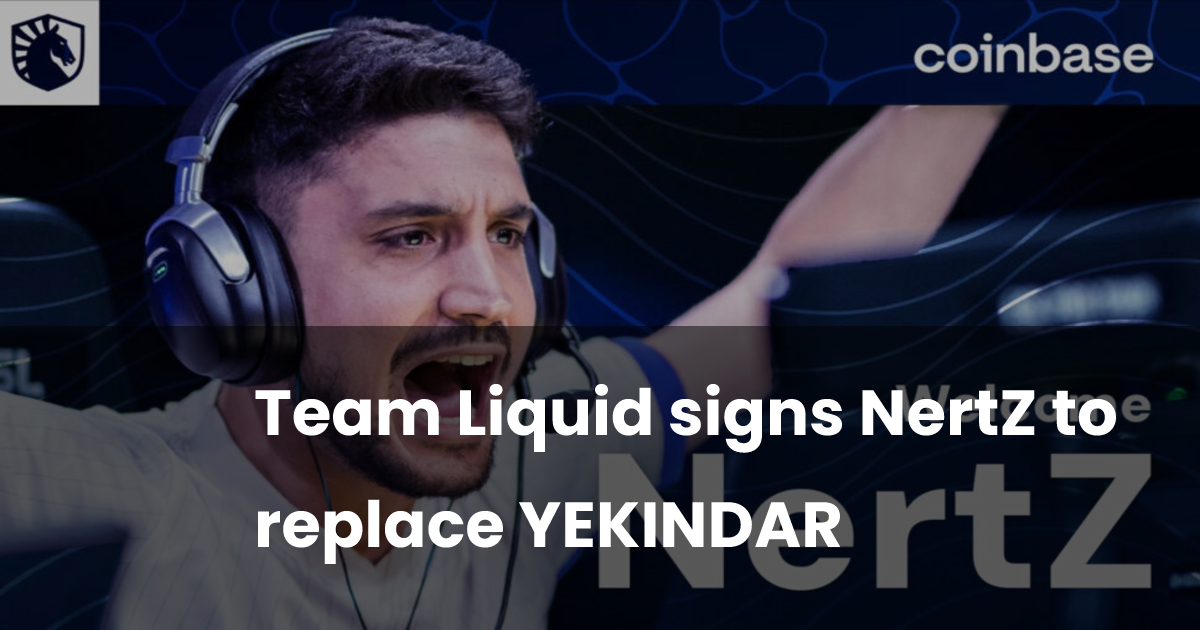 Team Liquid signs NertZ to replace YEKINDAR | esports.gg