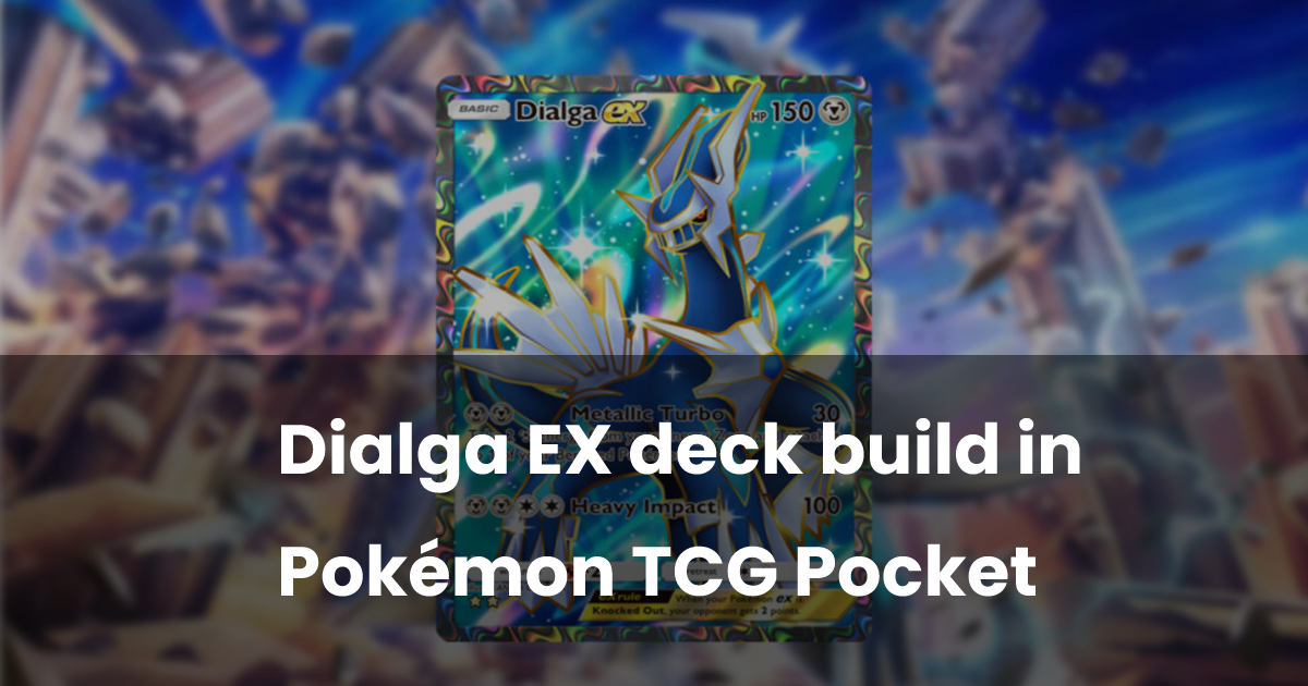 Dialga EX deck build in Pokémon TCG Pocket | esports.gg