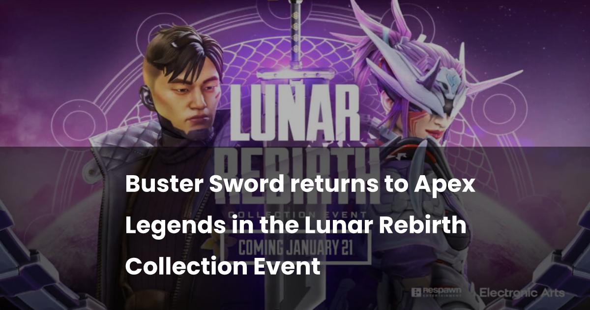 Buster Sword returns to Apex Legends in the Lunar Rebirth Collection ...