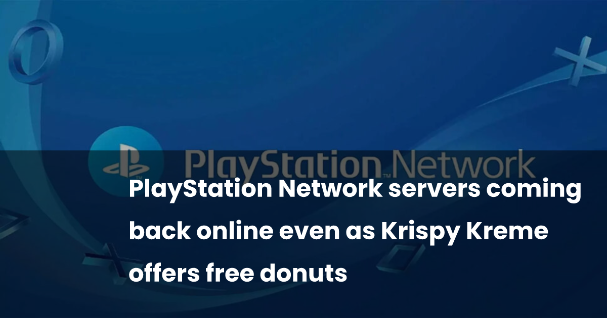 PlayStation Network servers coming back online even as Krispy Kreme offers free donuts | esports.gg
