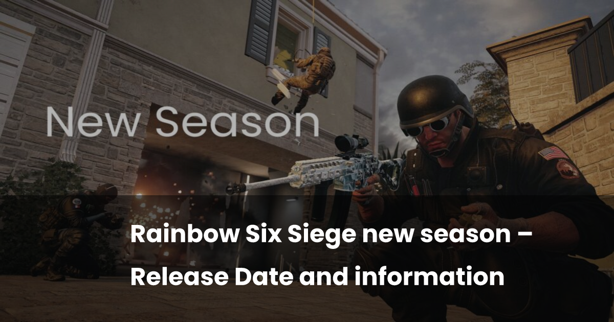 Rainbow Six Siege new season – Release Date and information | esports.gg