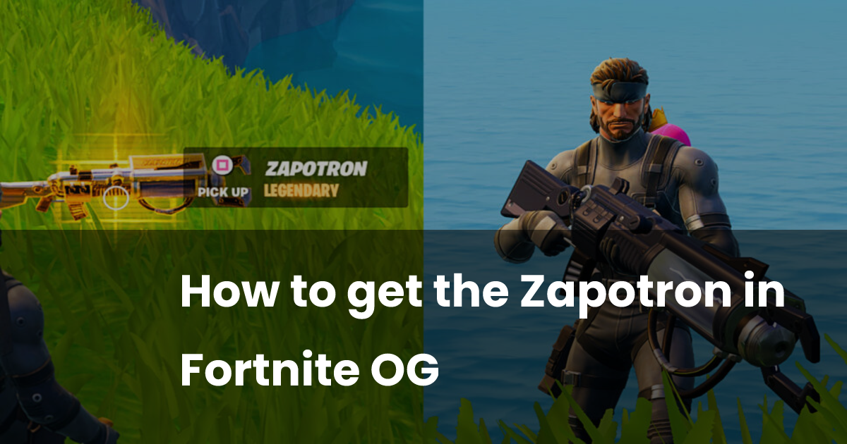How to get the Zapotron in Fortnite OG | esports.gg