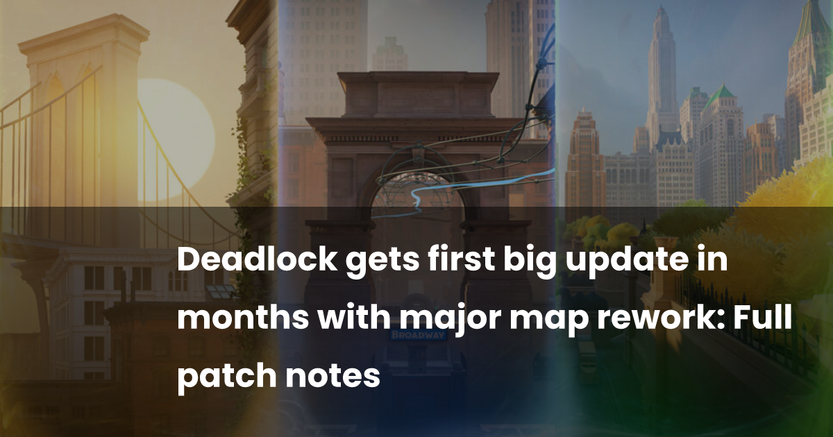 Deadlock gets first big update in months with major map rework: Full ...