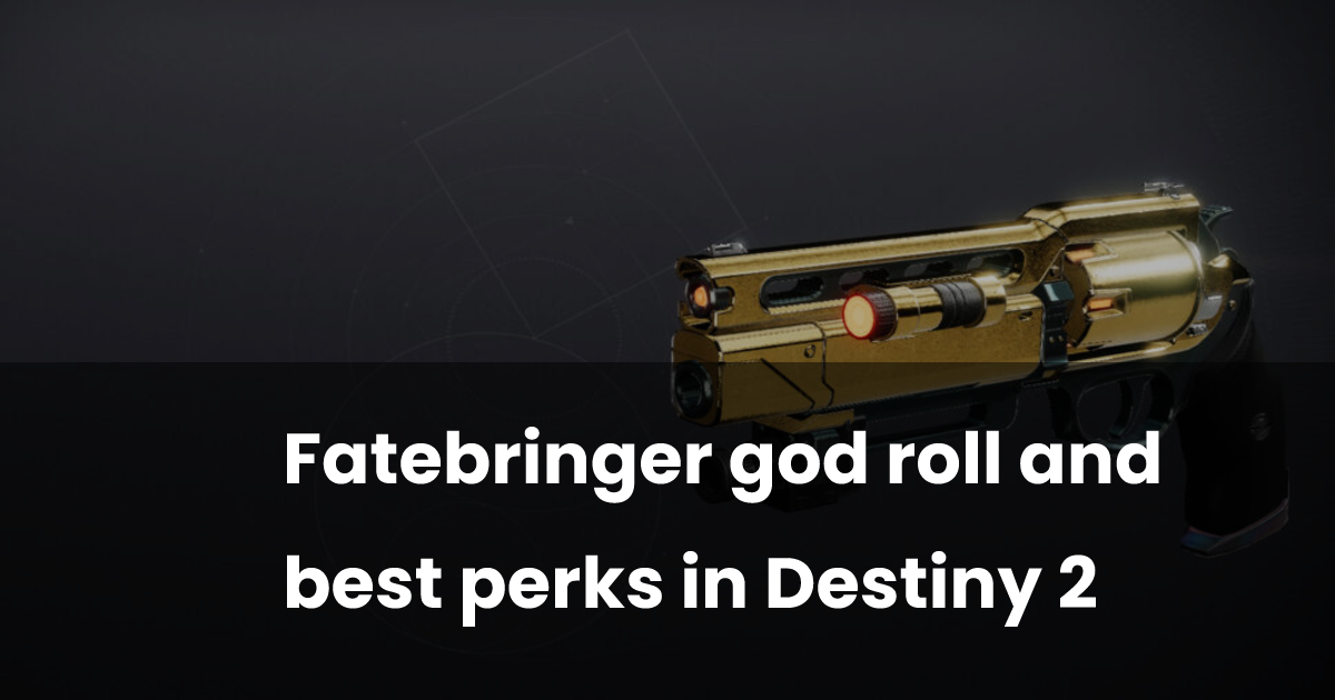 Fatebringer god roll and best perks in Destiny 2 | esports.gg