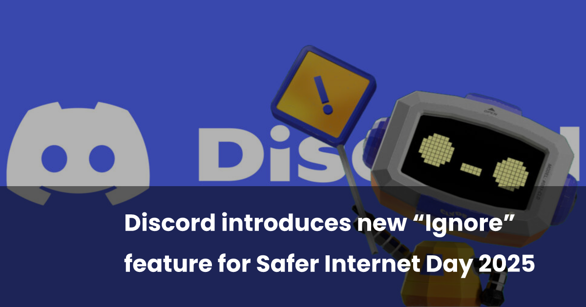 Discord introduces new “Ignore” feature for Safer Internet Day 2025 | esports.gg