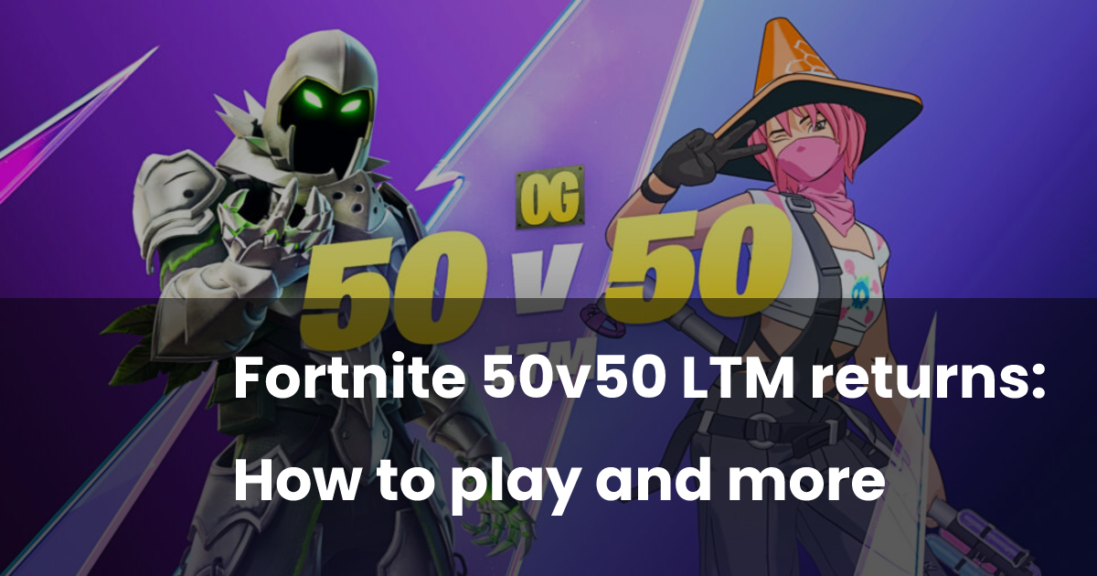 Fortnite 50v50 LTM returns: How to play and more | esports.gg