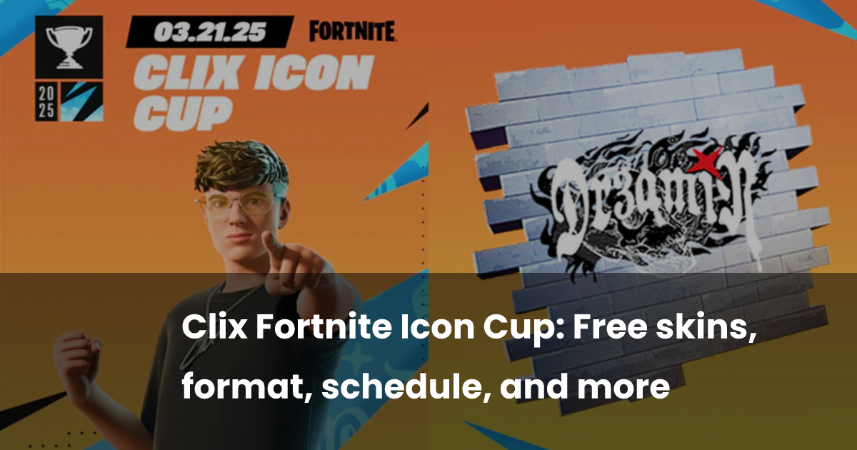 Clix Fortnite Icon Cup: Free skins, format, schedule, and more | esports.gg
