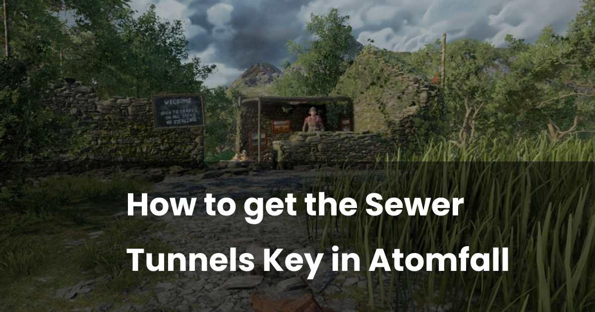How to get the Sewer Tunnels Key in Atomfall | esports.gg