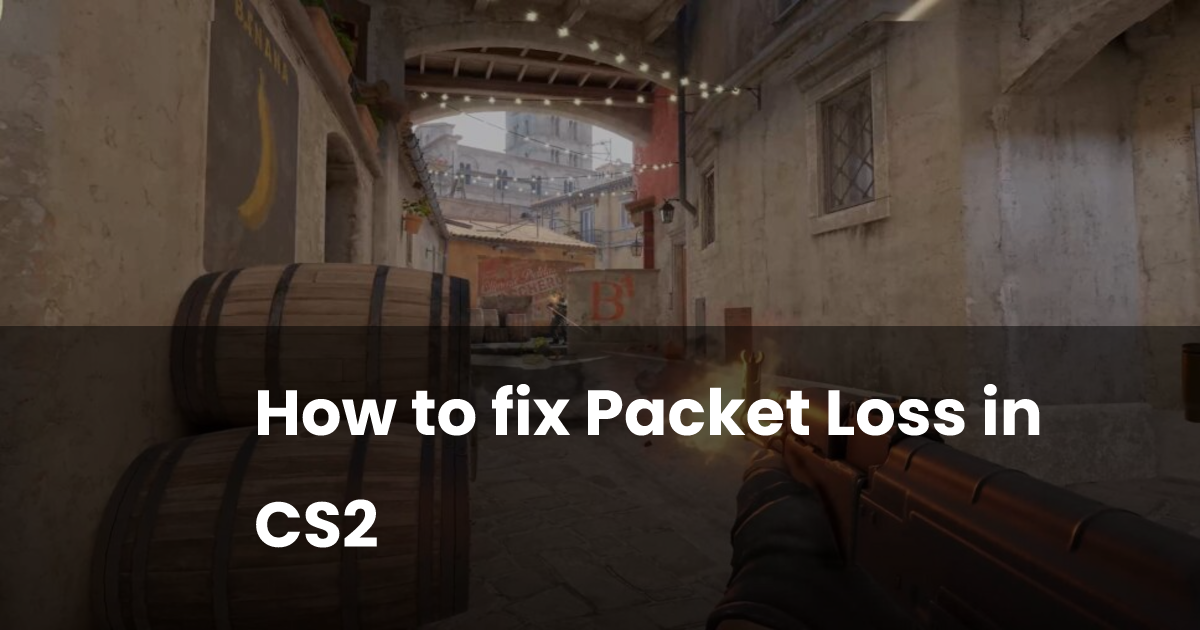How to fix Packet Loss in CS2 | esports.gg