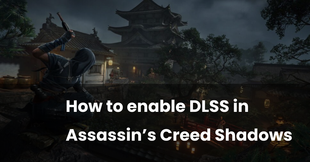How to enable DLSS in Assassin’s Creed Shadows | esports.gg