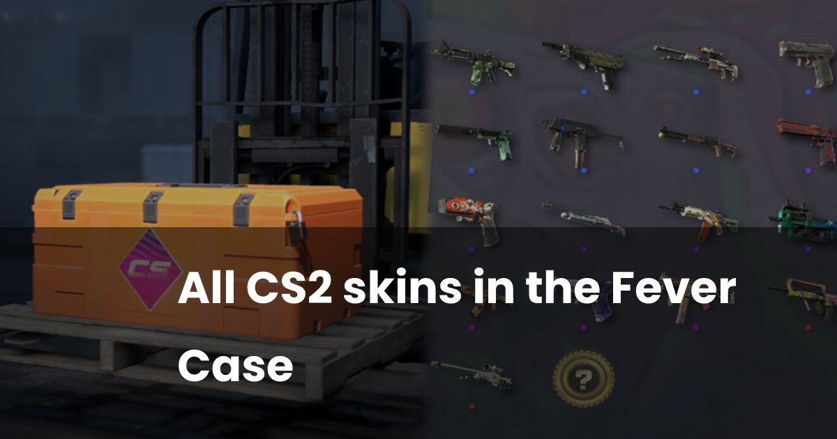 All CS2 skins in the Fever Case | esports.gg