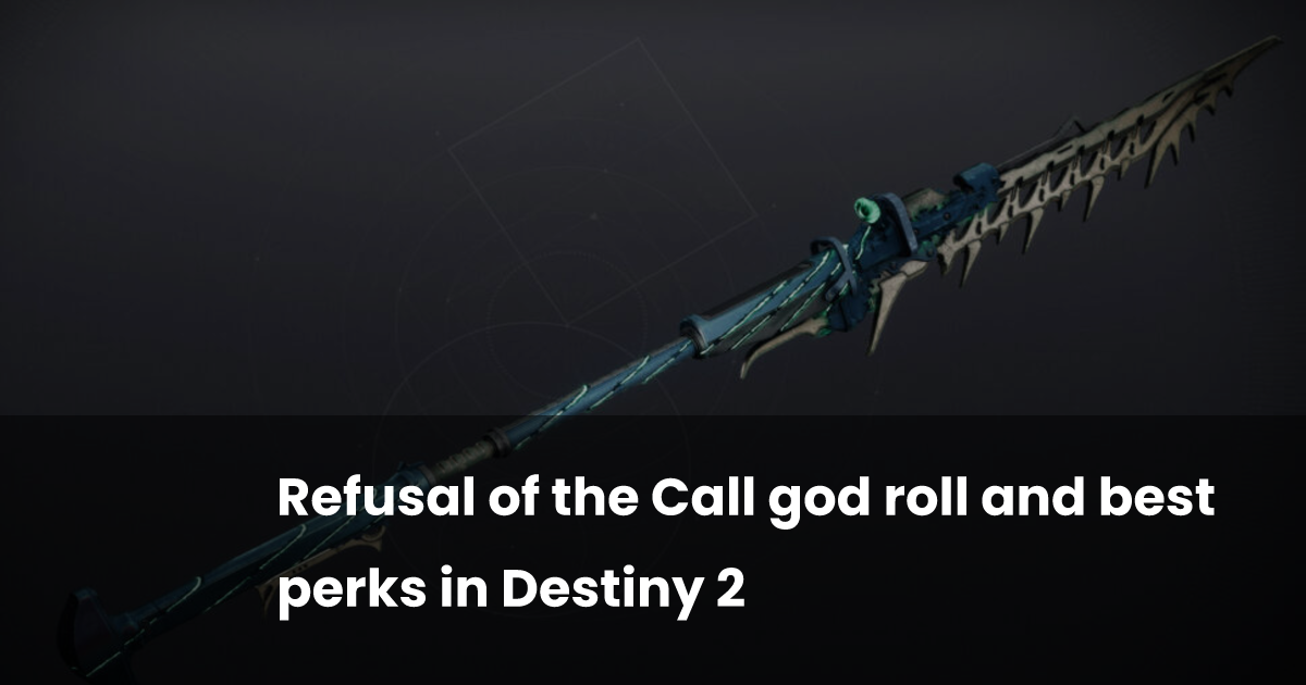 Refusal of the Call god roll and best perks in Destiny 2 | esports.gg