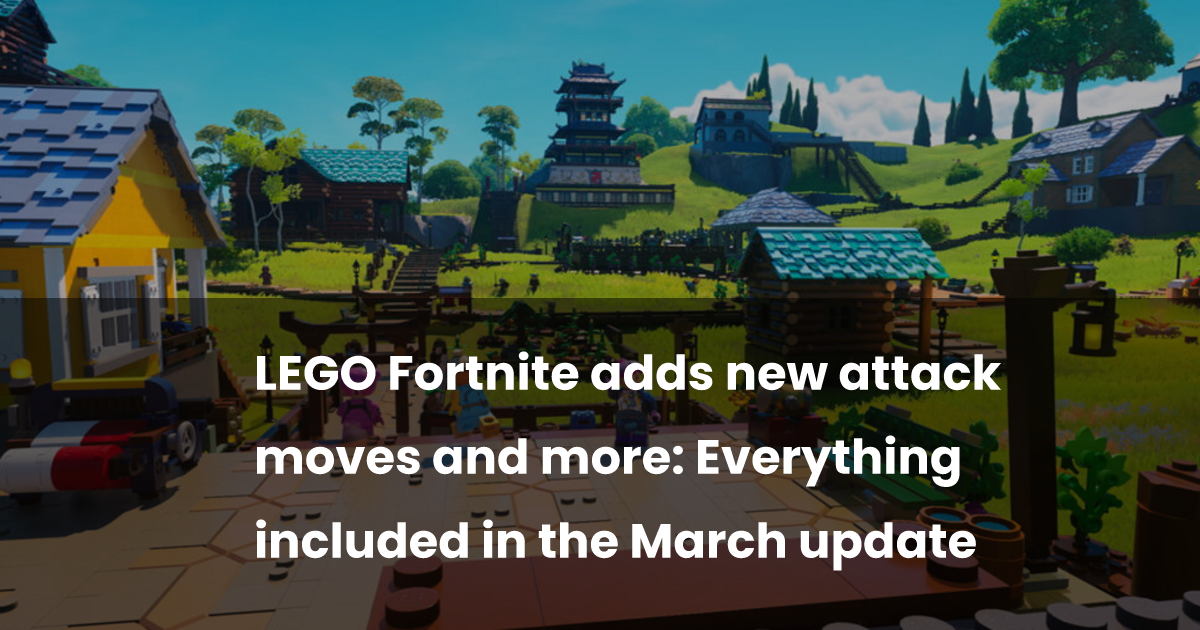 LEGO Fortnite adds new attack moves and more: Everything included in ...