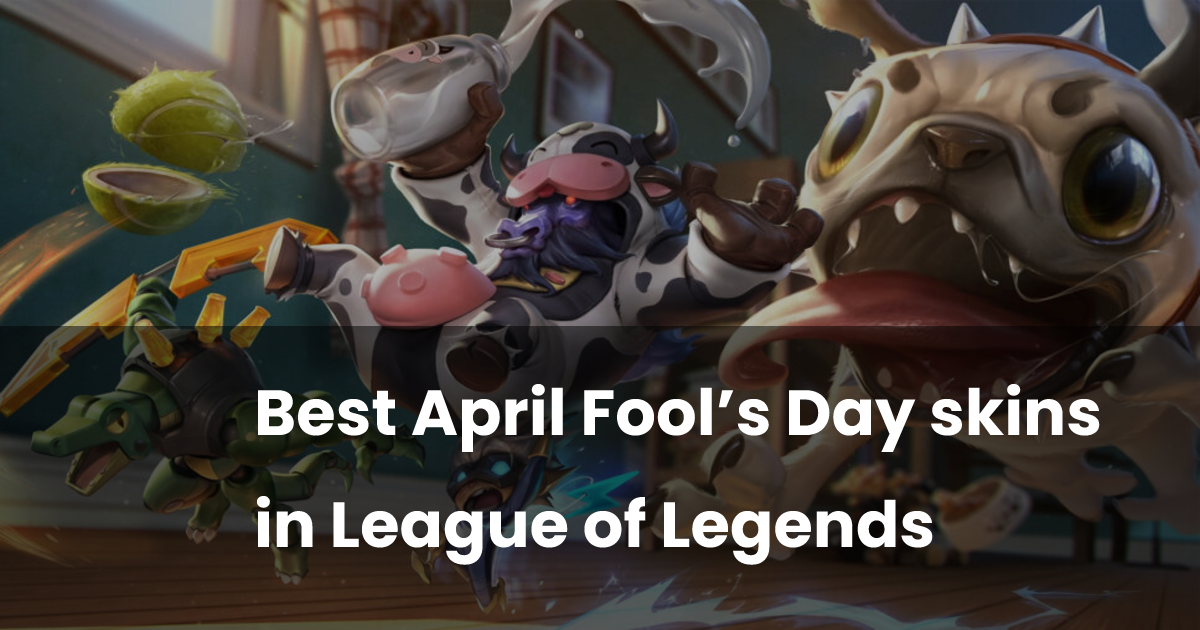 Best April Fool’s Day skins in League of Legends | esports.gg