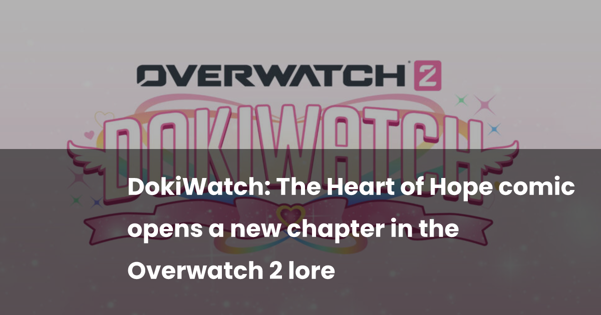 DokiWatch: The Heart of Hope comic opens a new chapter in the Overwatch ...