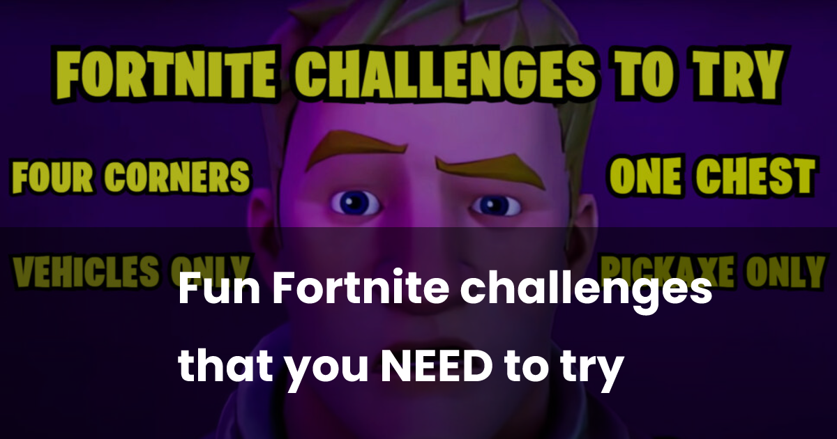Fun Fortnite challenges that you NEED to try | esports.gg