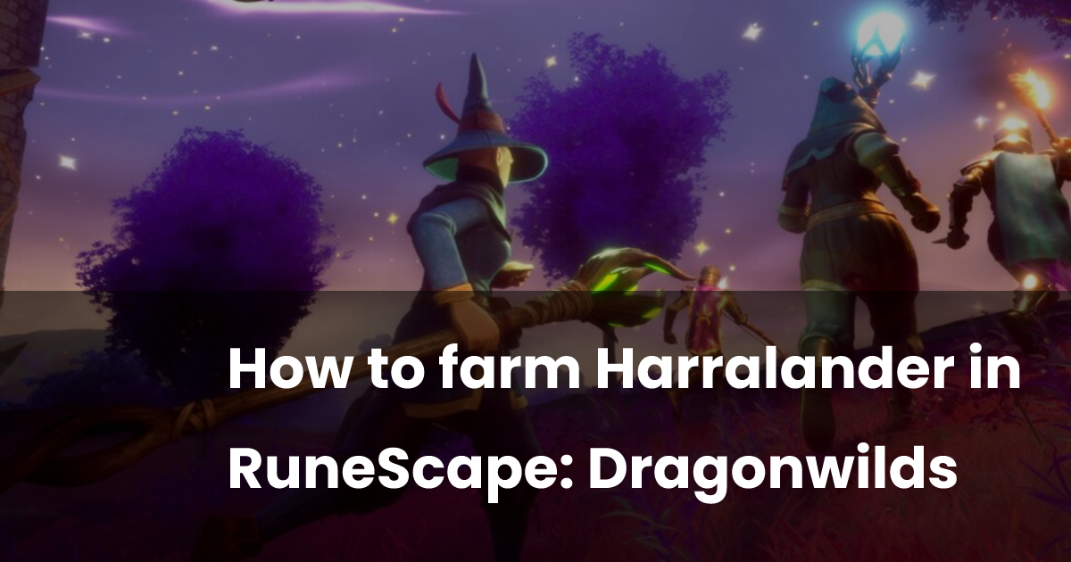 How to farm Harralander in RuneScape: Dragonwilds | esports.gg