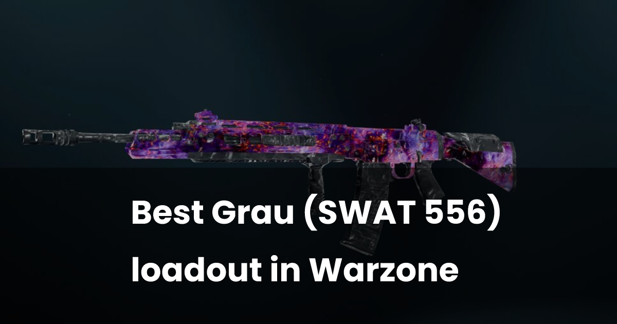 Best Grau (SWAT 556) loadout in Warzone | esports.gg